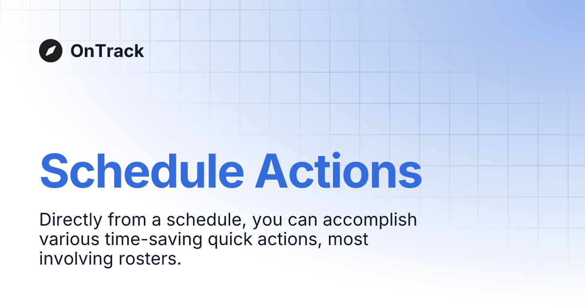 Schedule Actions | OnTrack