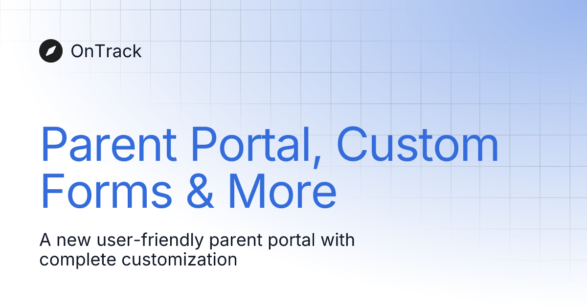 Parent Portal, Custom Forms & More | OnTrack