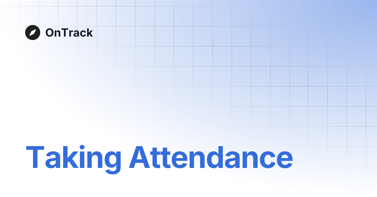 Taking Attendance | OnTrack
