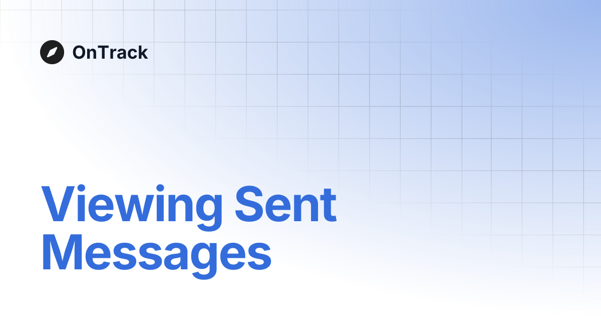 Viewing Sent Messages | OnTrack
